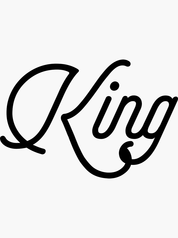 "King [Fancy Text]" Sticker for Sale by ElderArt | Redbubble