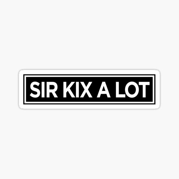 "Sir Kix A Lot" Sticker for Sale by justinwmiller | Redbubble