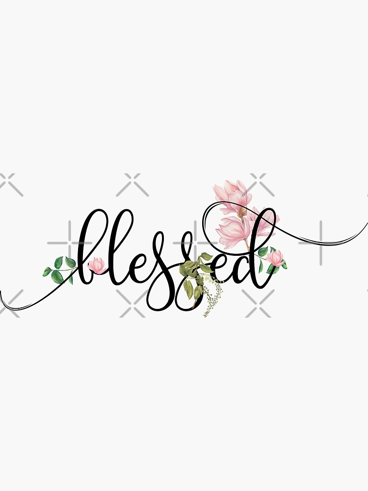 "Christian quote - Blessed - Floral Typography" Sticker for Sale by ...