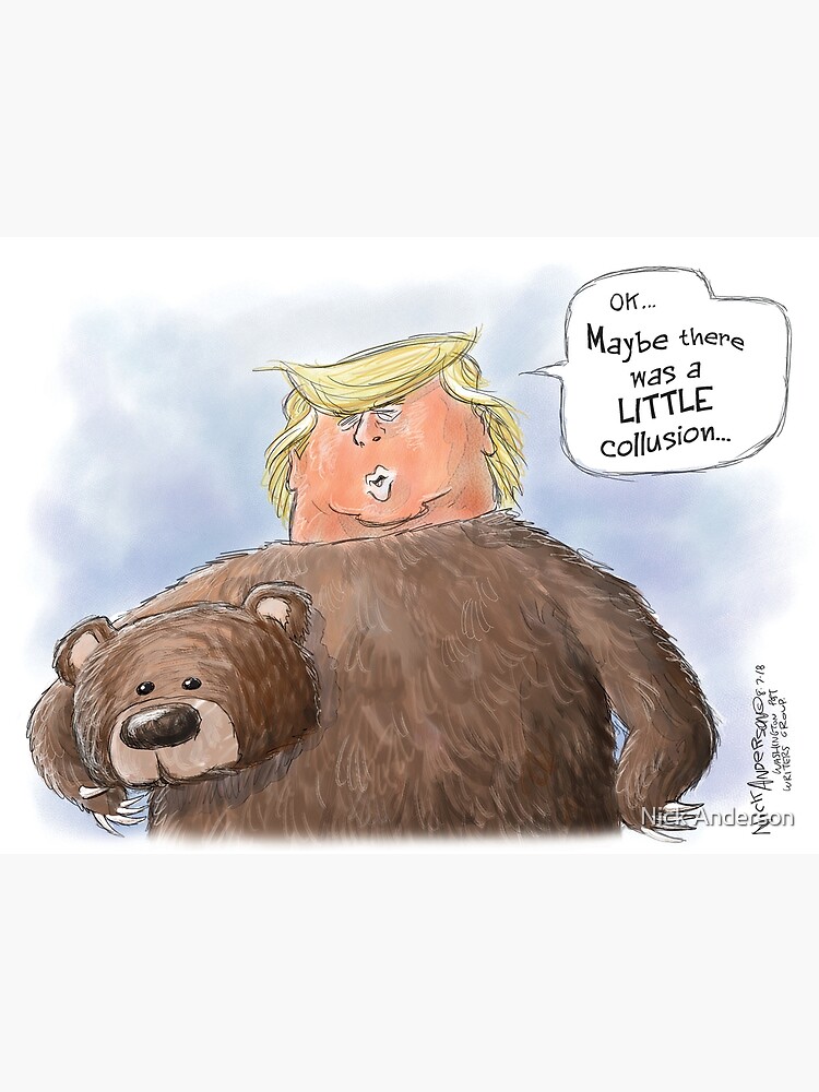 "Maybe there was a LITTLE collusion. " Poster by andertoon2 | Redbubble