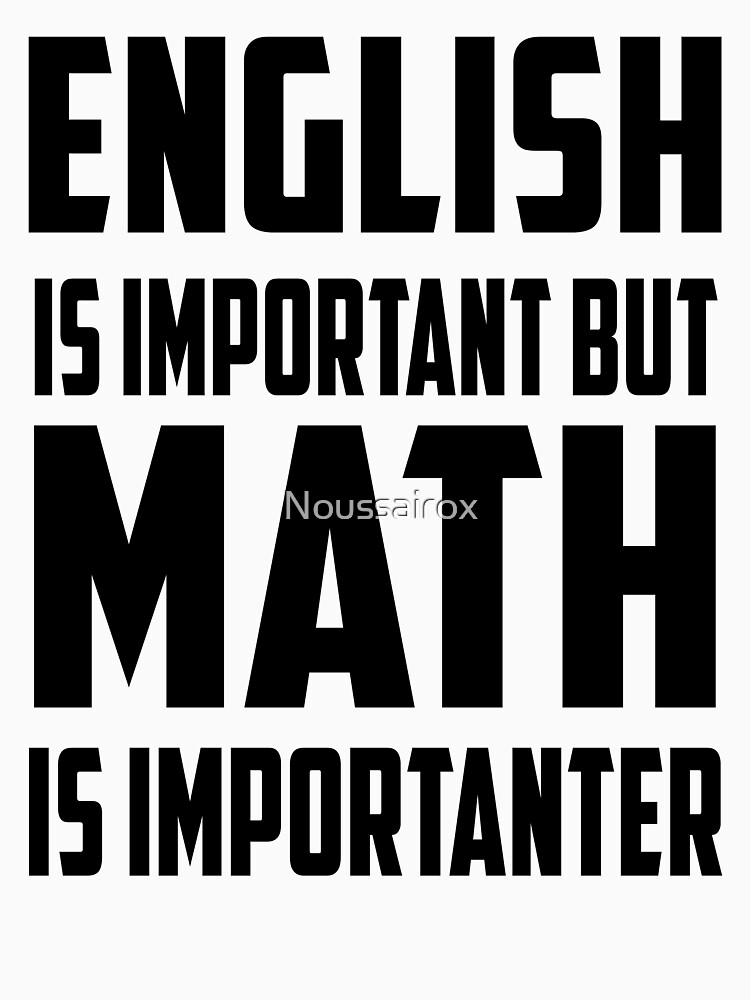 "English Is Important But Math Is Importanter T-Shirt, Funny Math Shirt ...