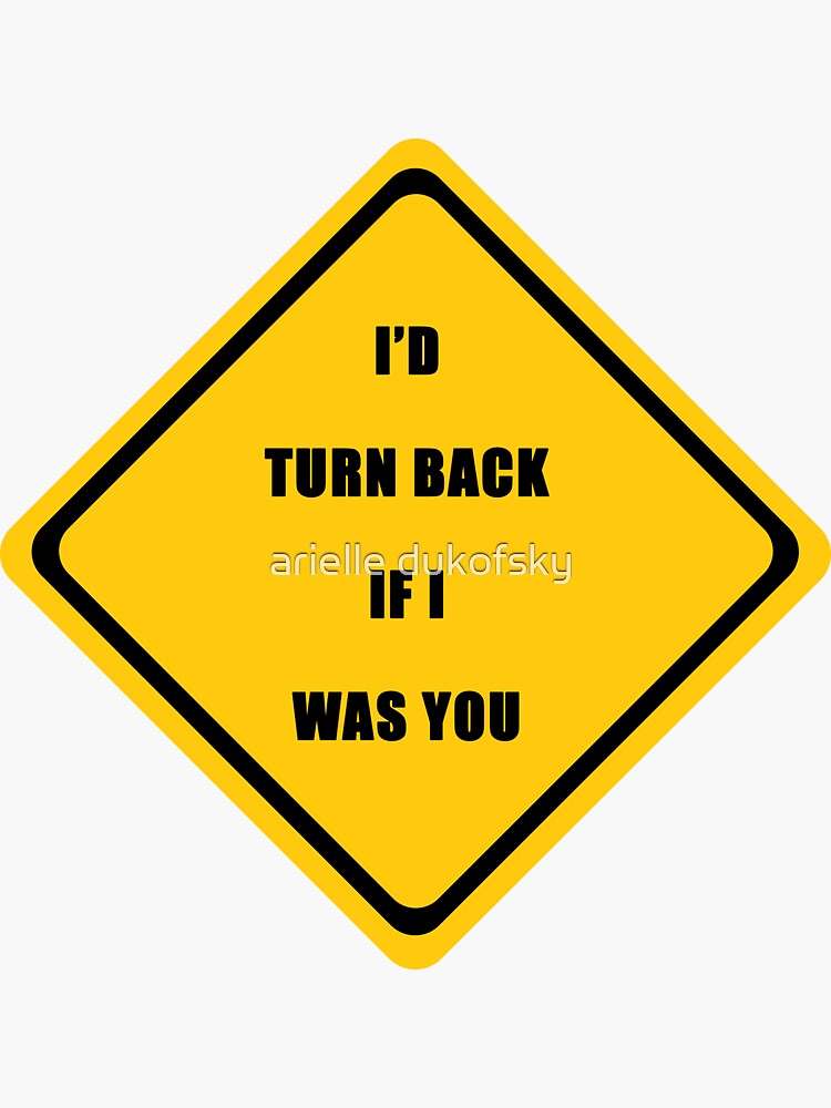 "Turn Back - Warning Sign" Sticker for Sale by arielledukofsy | Redbubble