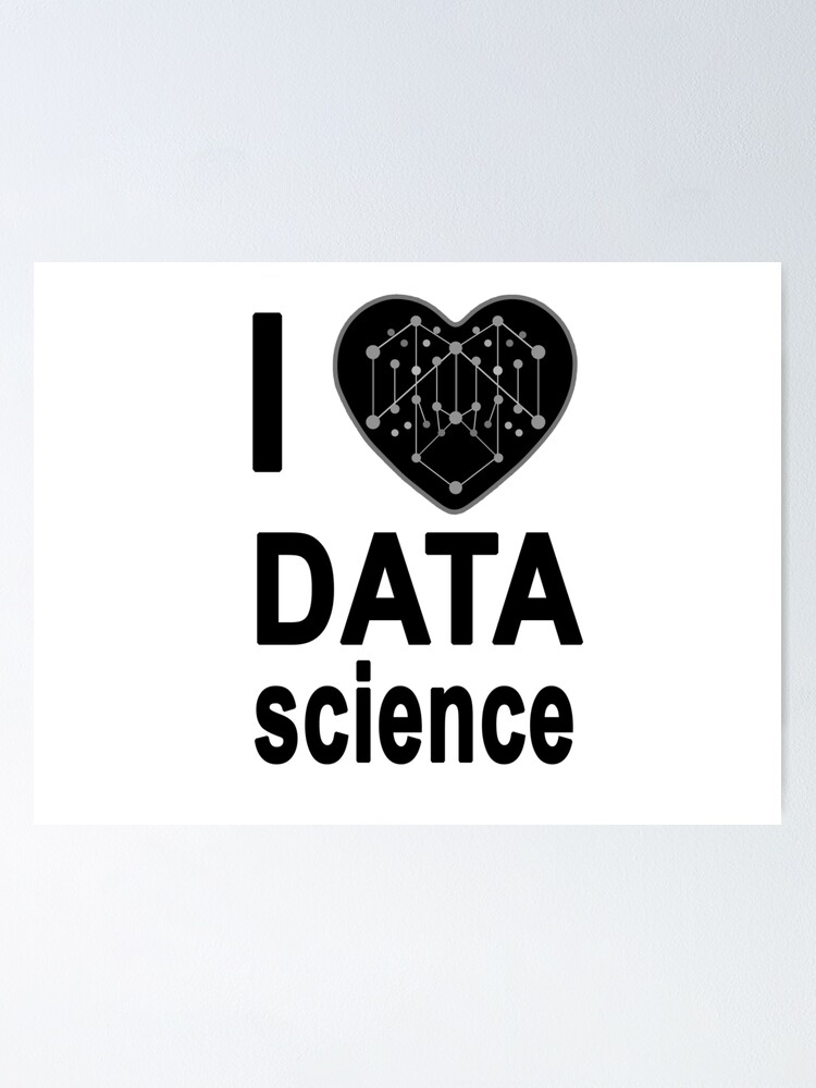 "I love data science" Poster by FunnyGrief | Redbubble