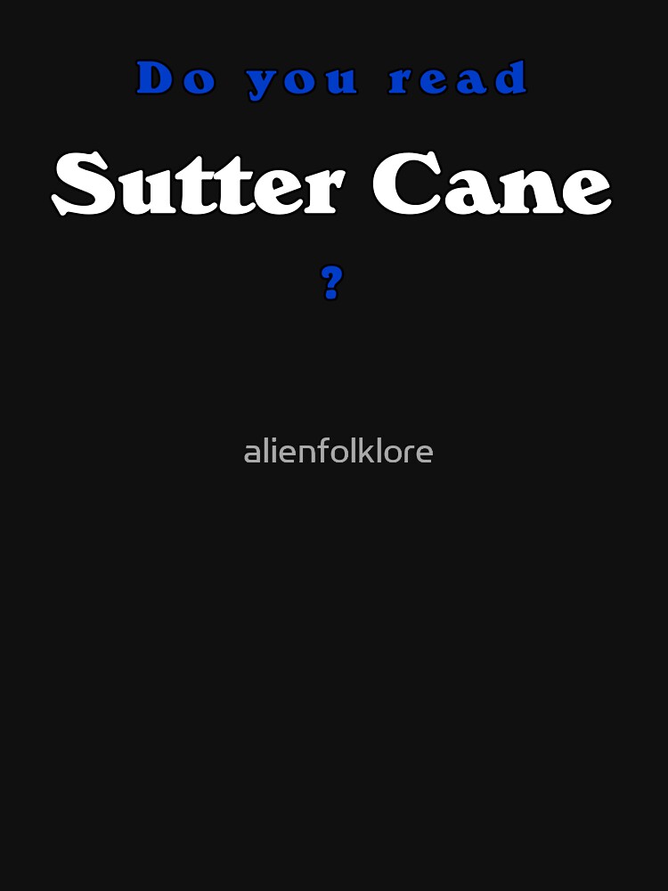 "Do You Read Sutter Cane?" T-shirt for Sale by alienfolklore ...