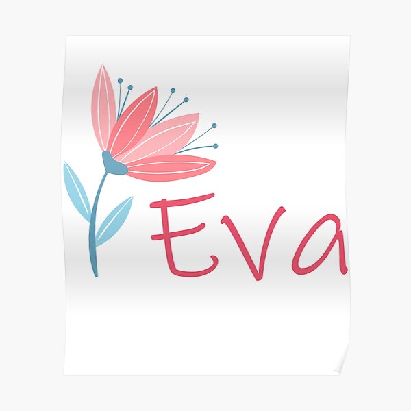 "My name is Eva" Poster by oleo79 | Redbubble