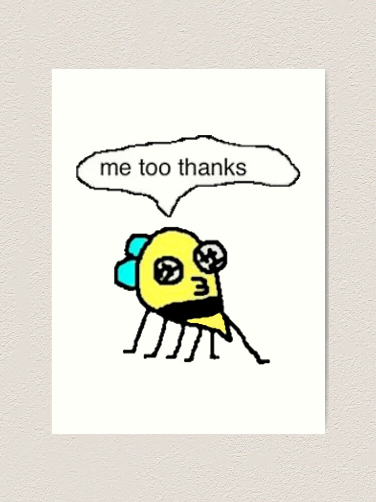 "me too thanks" Art Print by Lemontattie | Redbubble