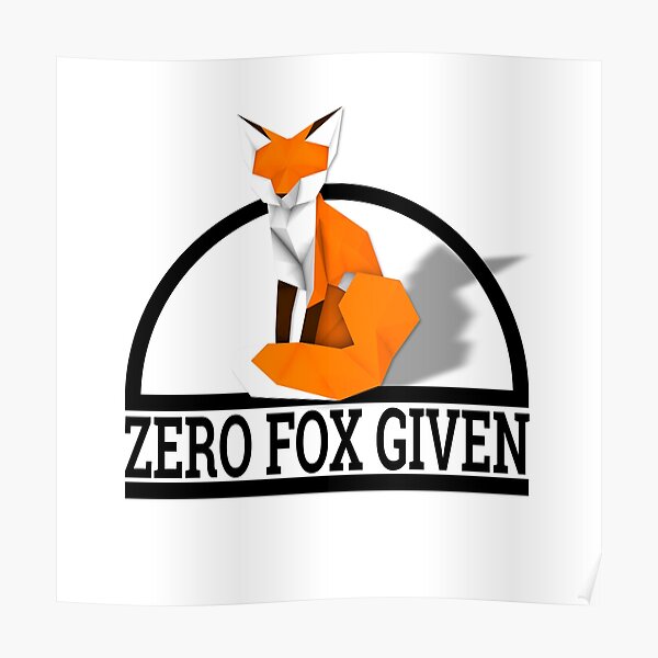 "Low Poly Animals - Zero Fox Given" Poster by howmanytriangle | Redbubble