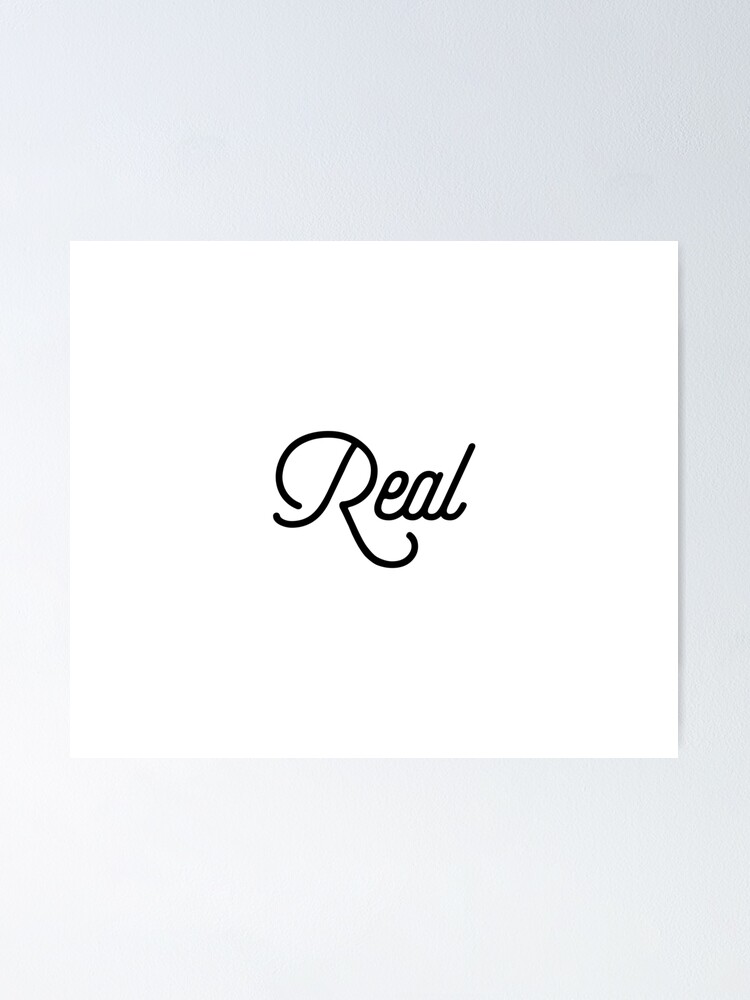 "Real [Fancy Text]" Poster by ElderArt | Redbubble