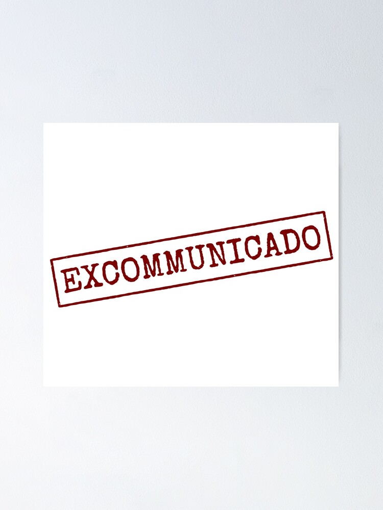 "Excommunicado" Poster by misterpillows | Redbubble