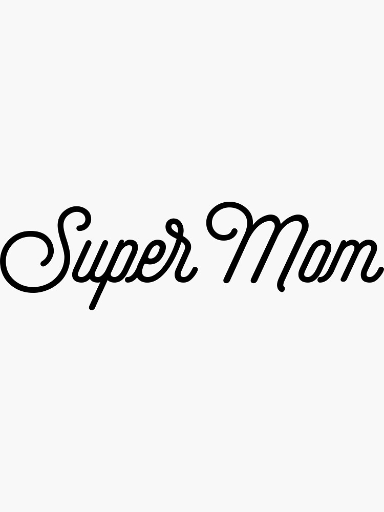 "Super Mom [Fancy Text]" Sticker for Sale by ElderArt | Redbubble