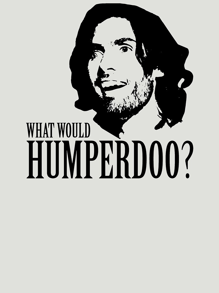 "What Would Humperdoo?" T-shirt for Sale by brandonsh | Redbubble ...