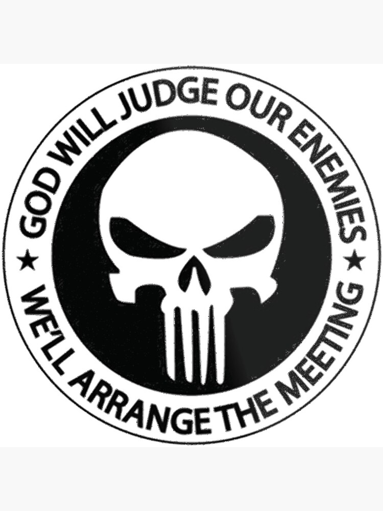 "God Will Judge Our Enemies We'll Arrange The Meeting" Poster by ...