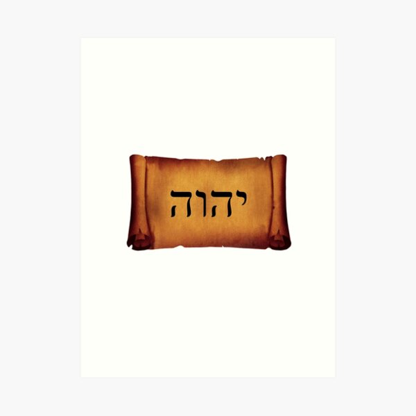 "YAHWEH, the Hebrew Name of God on a Scroll" Art Print by Beyond94 ...