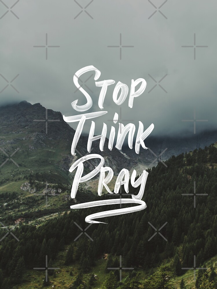 "STOP THINK PRAY" Sticker by JenielsonDesign | Redbubble