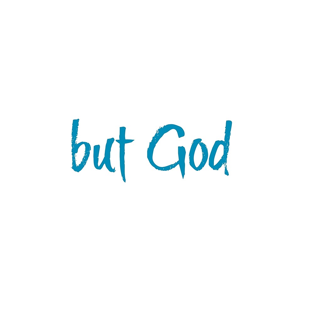 "But God Quote" by motivateme | Redbubble