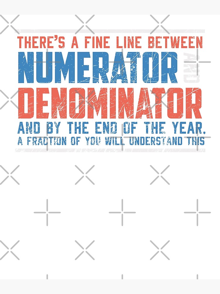 "Funny Math Numerator And Denominator" Poster by fergusk | Redbubble