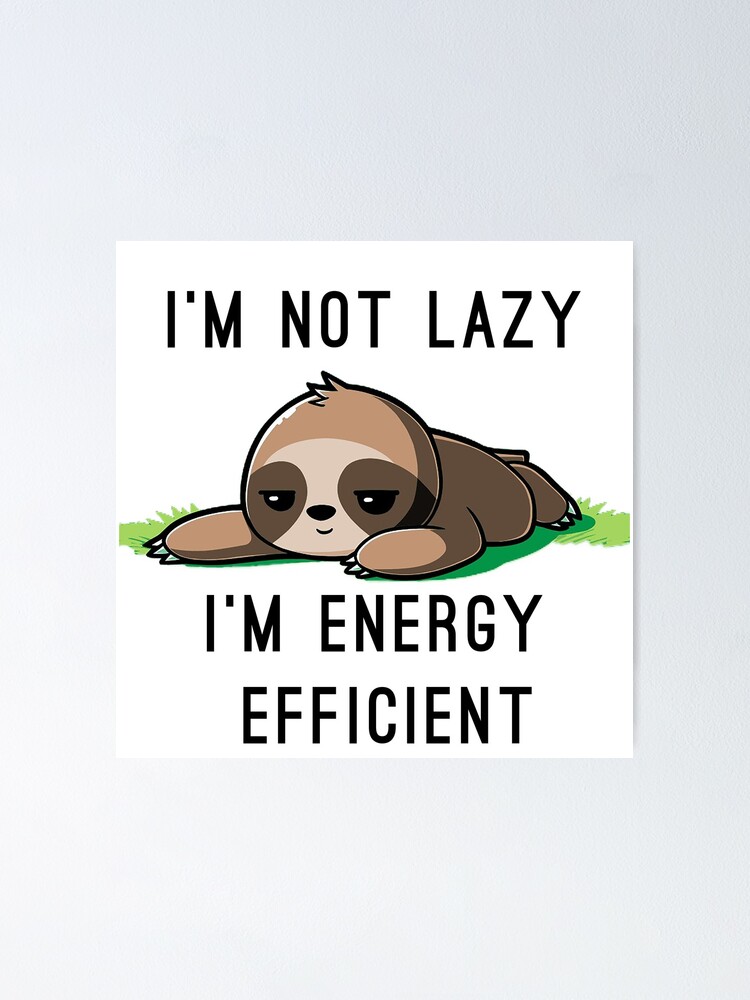 "Energy efficient sloth" Poster by imbakrastavac | Redbubble