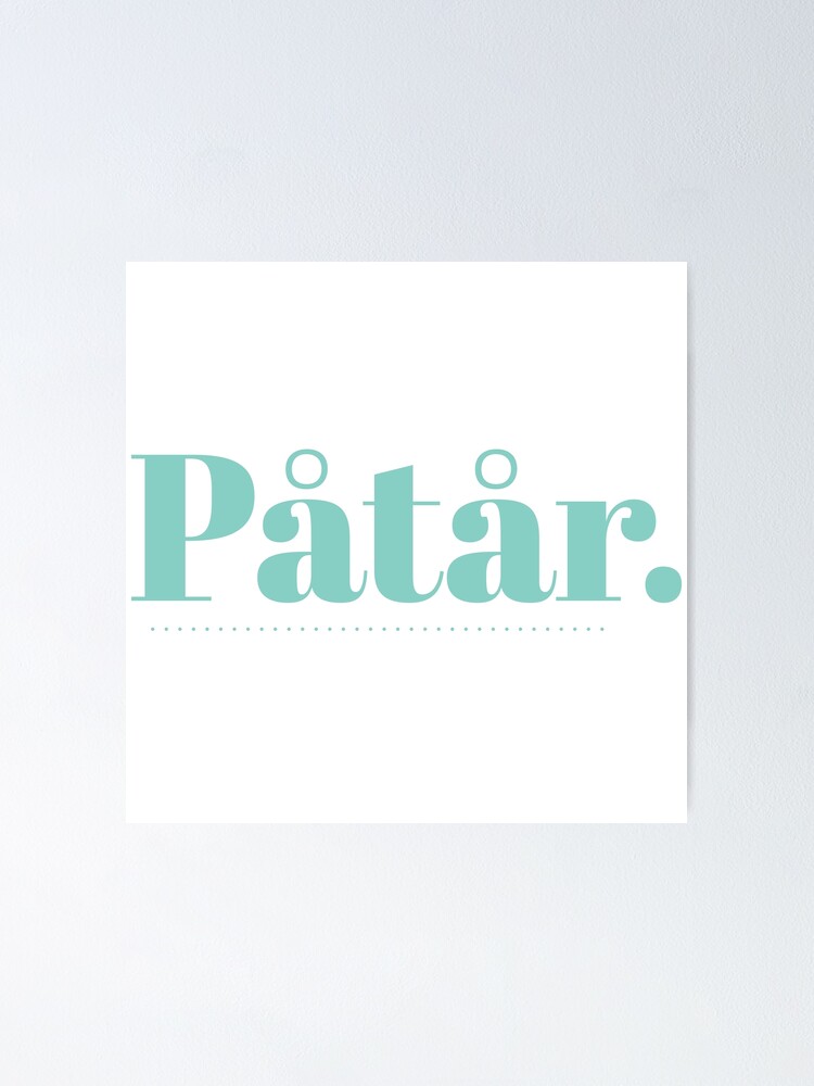 "Påtår" Poster by Corduroy9 | Redbubble