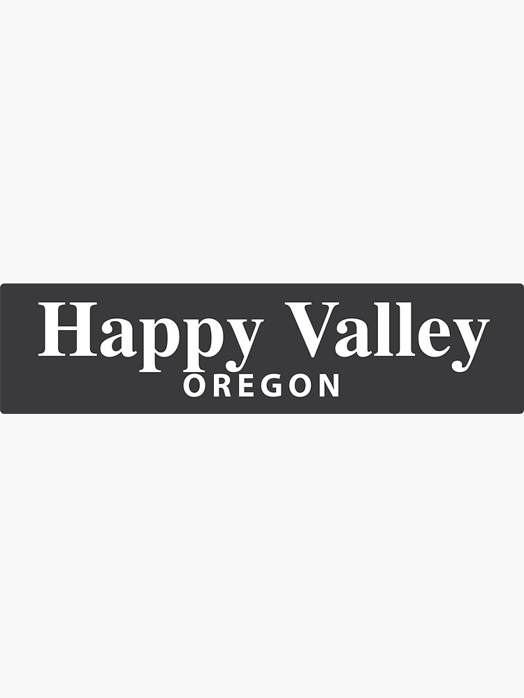 "Happy Valley, Oregon" Sticker by EveryCityxD1 | Redbubble