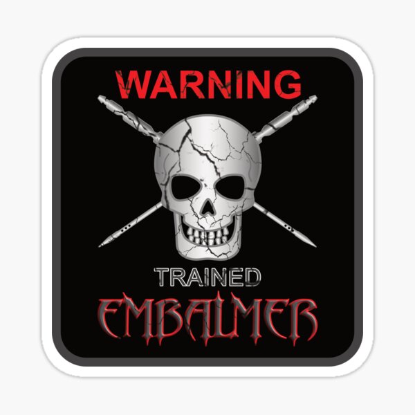 "Warning Trained Embalmer" Sticker for Sale by NoBonesLife | Redbubble