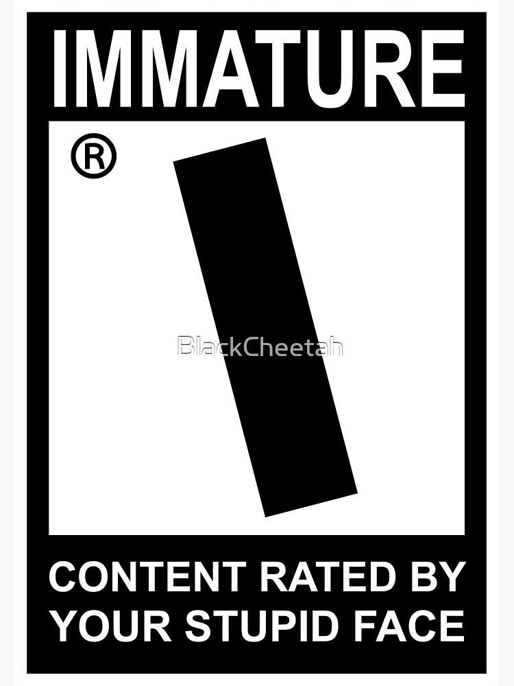 "Rated "I" for Immature" Sticker for Sale by BlackCheetah | Redbubble