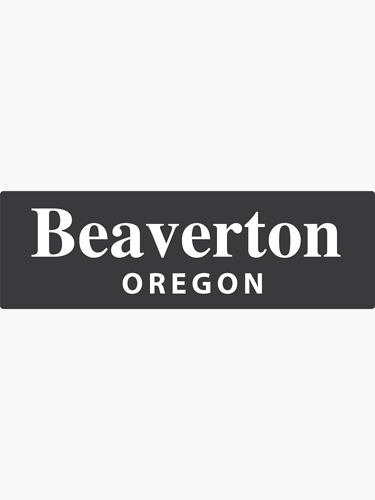 "Beaverton, Oregon" Sticker by EveryCityxD1 | Redbubble