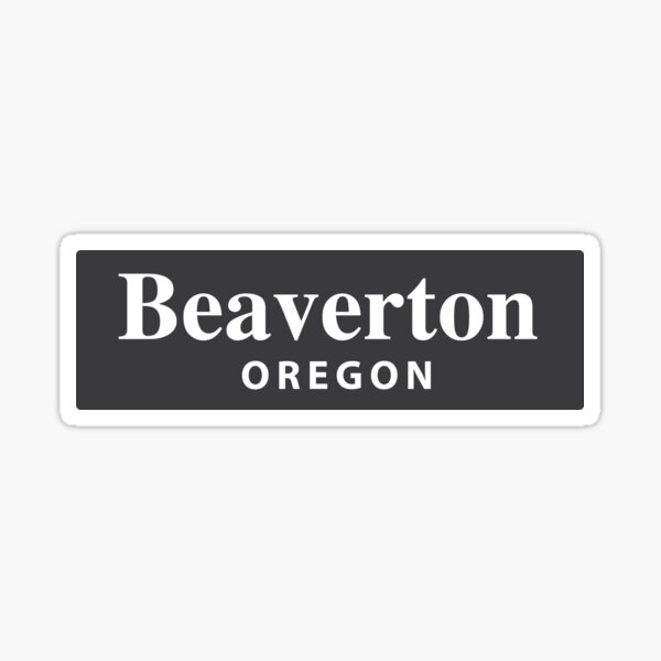 "Beaverton, Oregon" Sticker by EveryCityxD1 | Redbubble