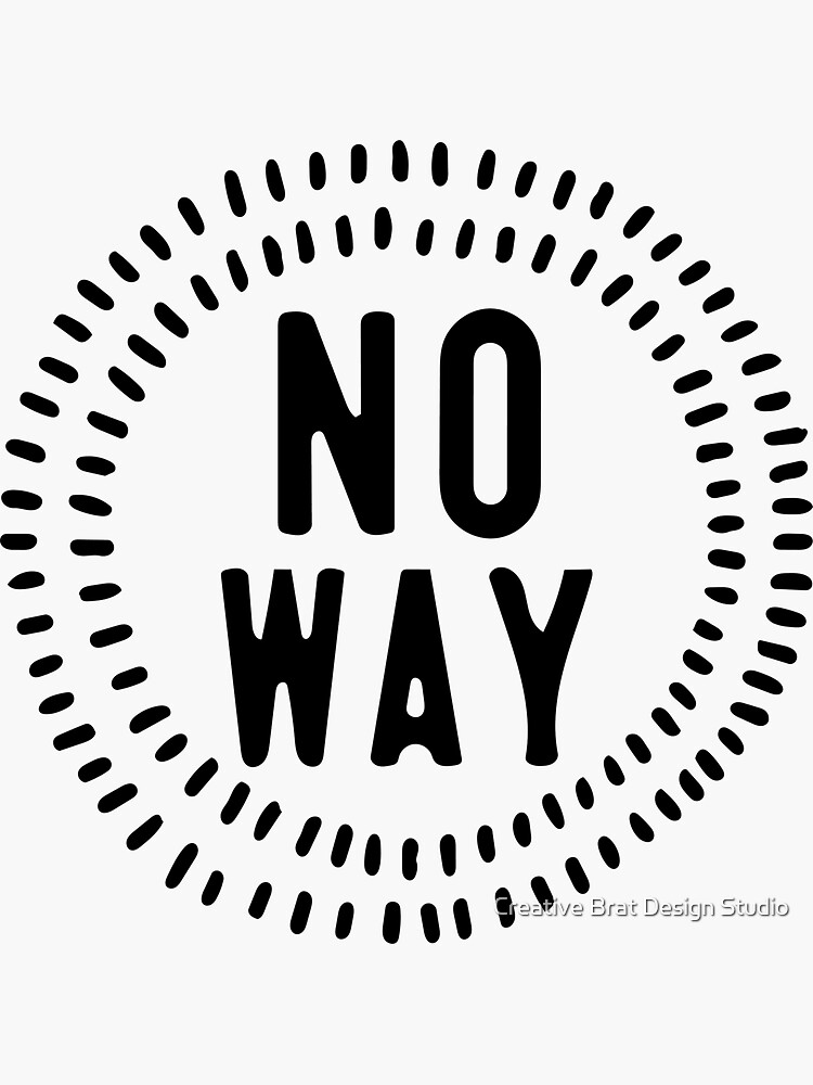 "No Way Word Art" Sticker by amearnest | Redbubble