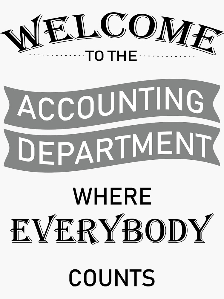 "Welcome to Accounting Department" Sticker for Sale by NataPrando ...