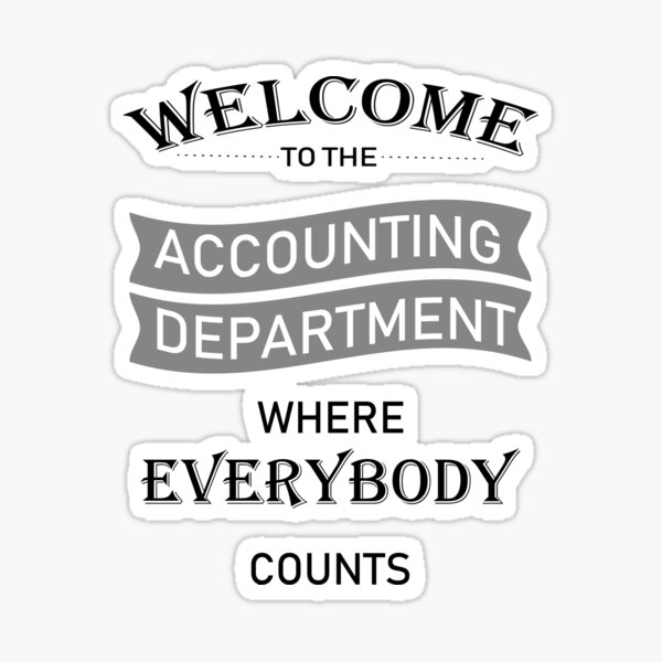 "Welcome to Accounting Department" Sticker for Sale by NataPrando ...