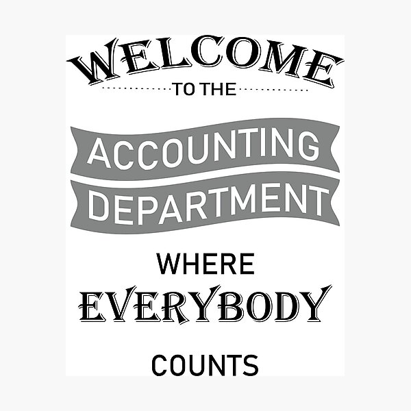 "Welcome to Accounting Department" Photographic Print for Sale by ...