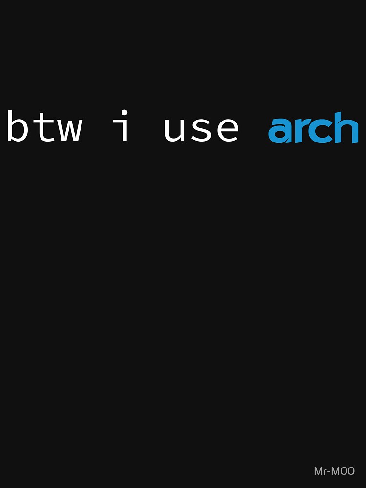 "btw i use arch" T-shirt for Sale by Mr-M00 | Redbubble | arch t-shirts ...
