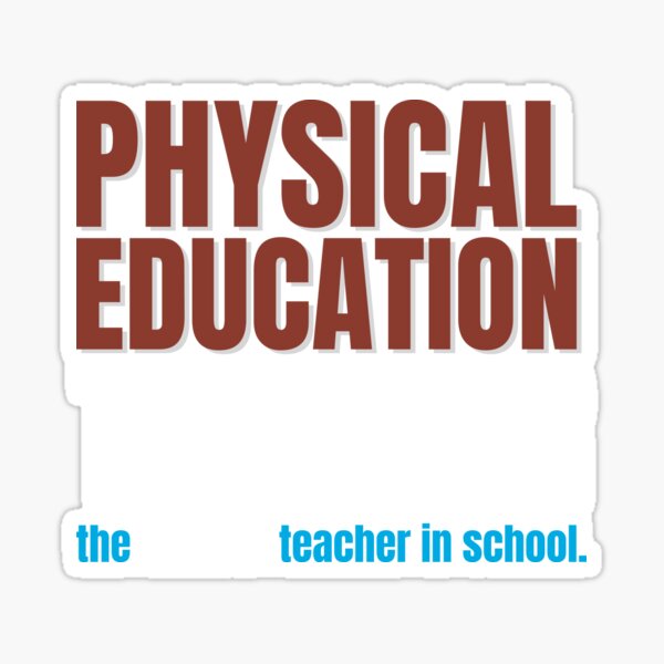 "Physical Education Teacher" Sticker for Sale by kieranight | Redbubble