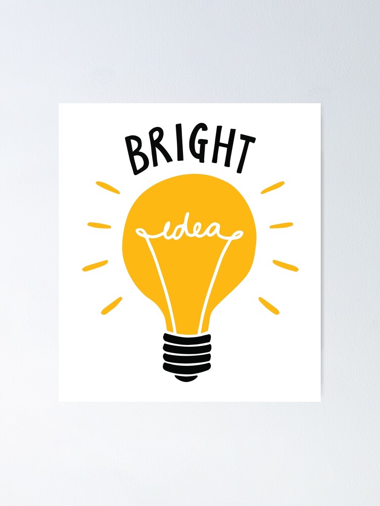 "Bright Idea!" Poster for Sale by Victoria Barron | Redbubble