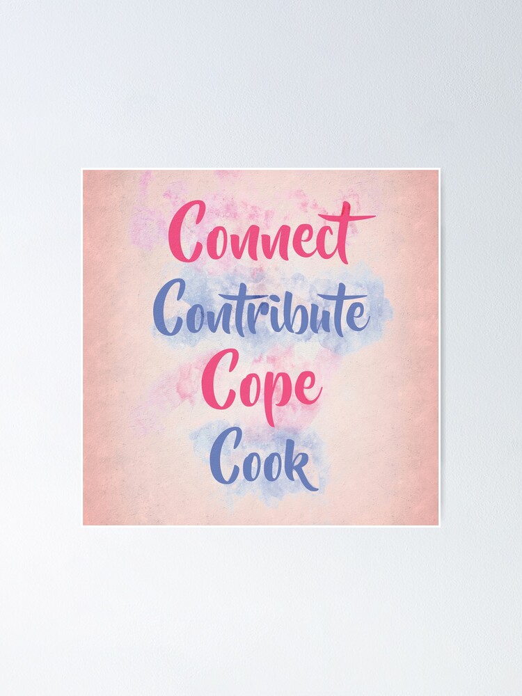 "Connect, Contribute, Cope, Cook" Poster by BethsdaleArt | Redbubble