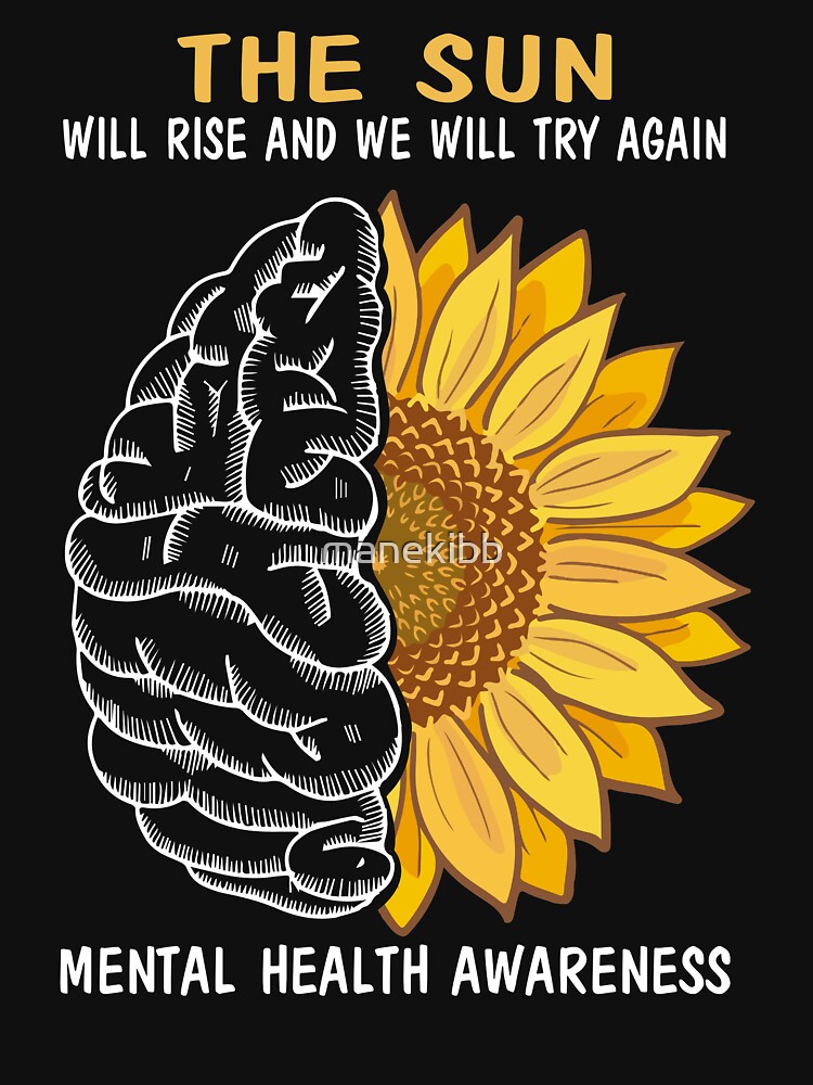 "The sun will rise we will try again mental health awareness" Essential ...