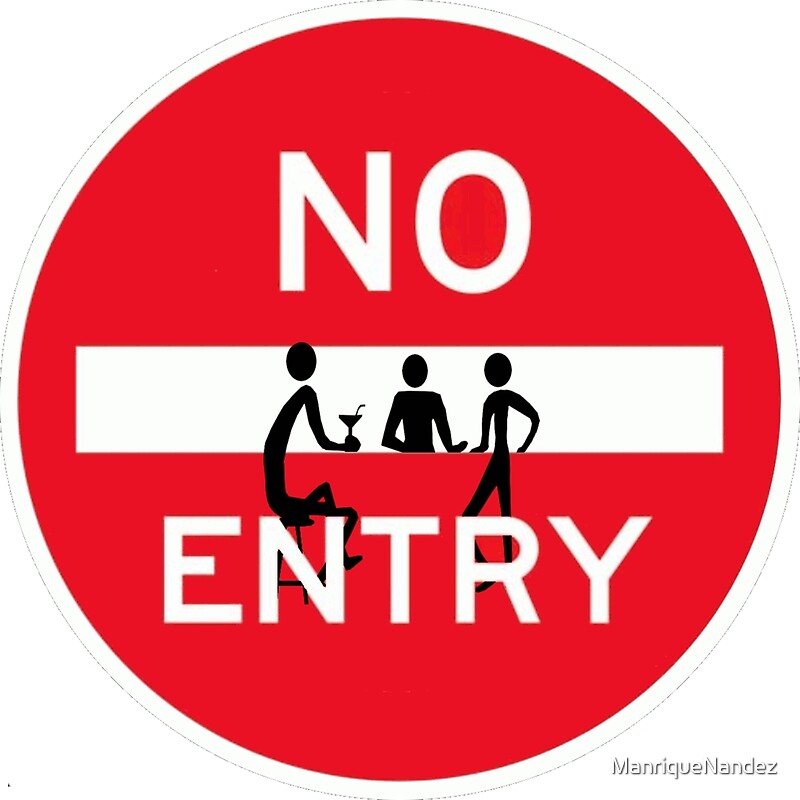 "The No Entry Bar" by ManriqueNandez | Redbubble