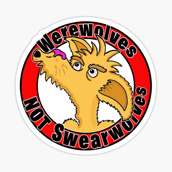 "Werewolves NOT Swearwolves" Sticker for Sale by loganferret | Redbubble