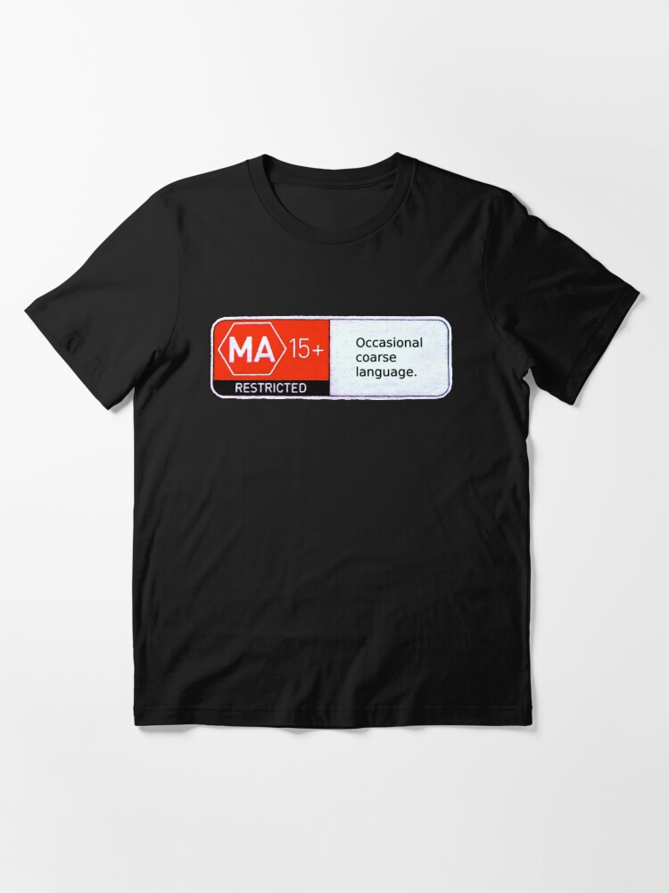 "MA15+ Occasional Coarse Language, Funny" T-shirt by RonMarton | Redbubble