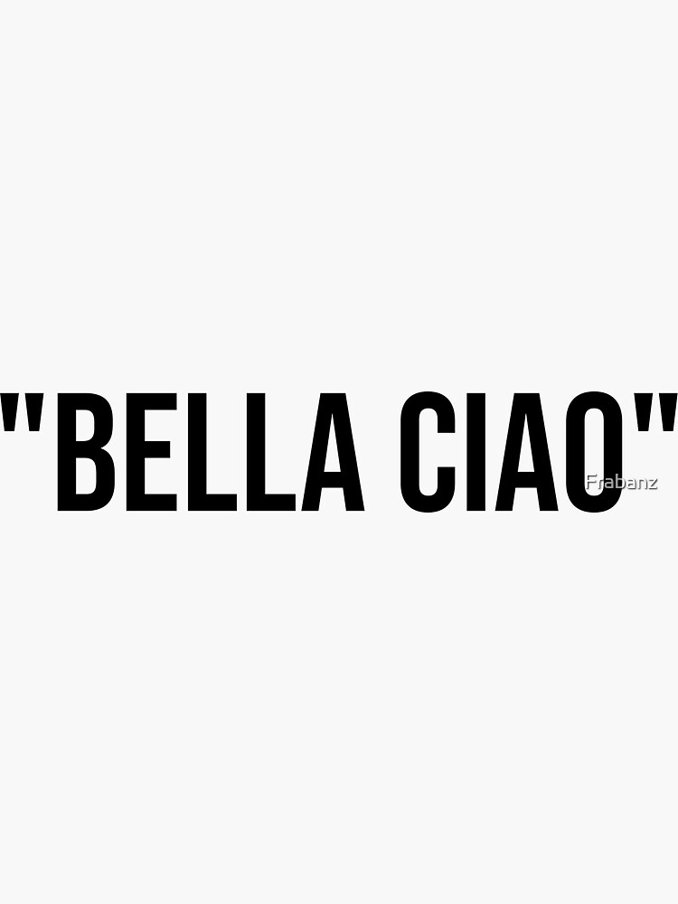 "Bella Ciao" Sticker for Sale by Frabanz | Redbubble