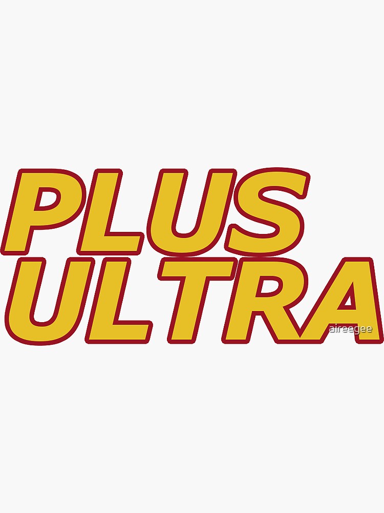 "Plus Ultra!" Sticker for Sale by aireegee | Redbubble