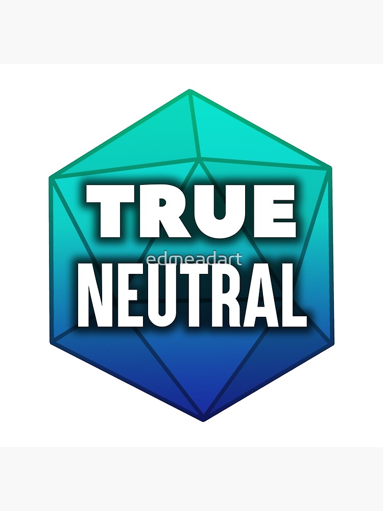 "True Neutral Alignment D20" Poster by edmeadart | Redbubble