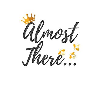 "Almost There" Sticker for Sale by itzelherrera | Redbubble
