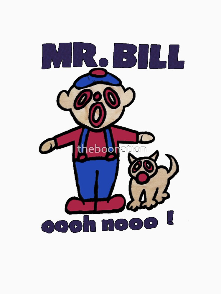 "Mr. Bill Oh No!!!" T-shirt for Sale by theboonation | Redbubble | oh ...