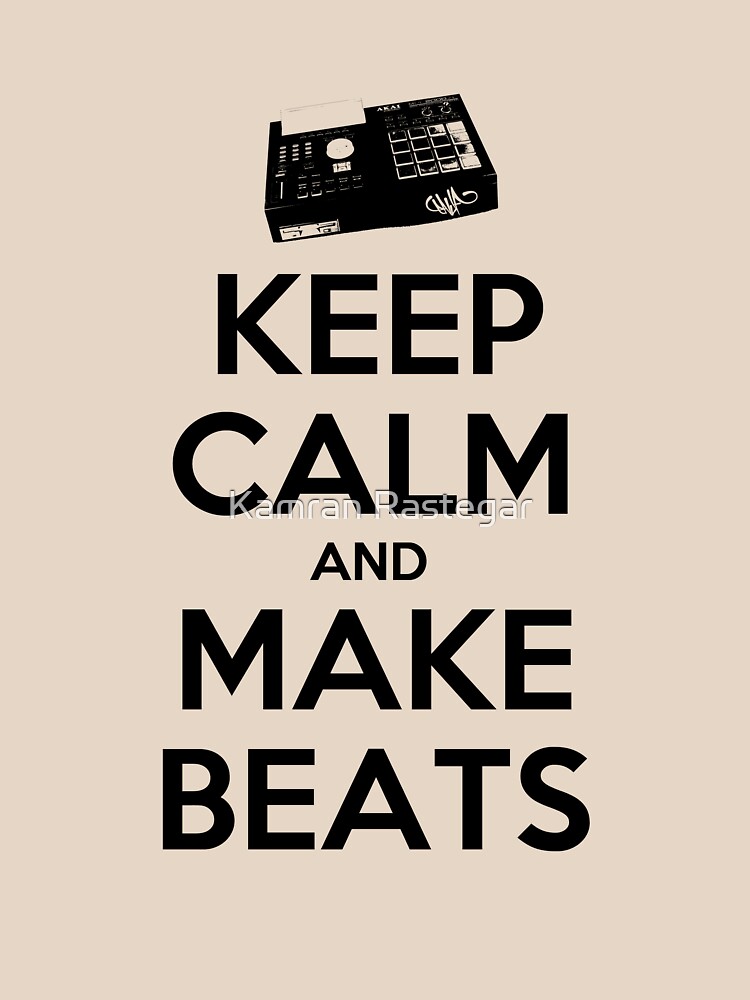 "Keep Calm, Make Beats" T-shirt for Sale by kmrastegar | Redbubble ...
