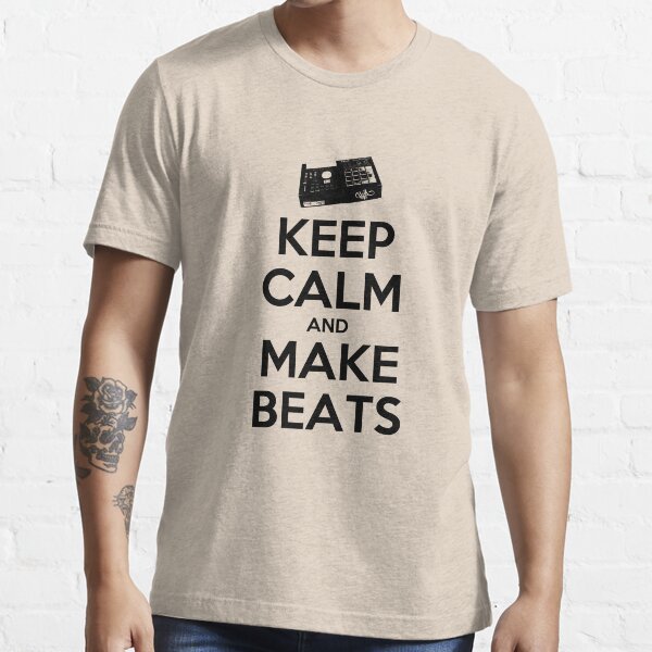 "Keep Calm, Make Beats" T-shirt for Sale by kmrastegar | Redbubble ...