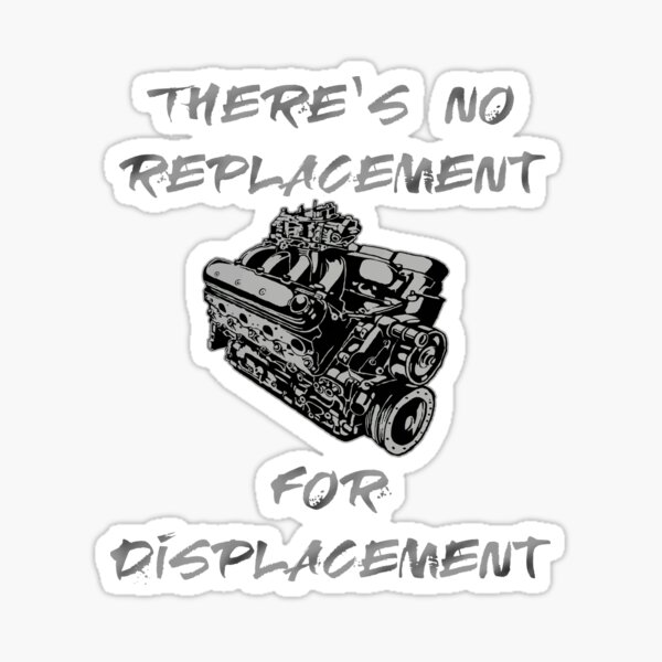 "There's no replacement for displacement V8 engine" Sticker for Sale by ...