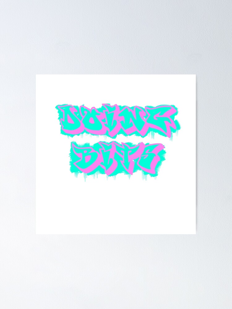 ""Doing Bits" Graffiti Style" Poster by qlobba | Redbubble