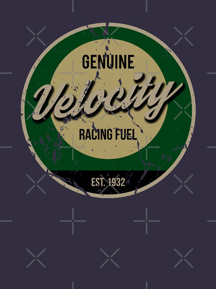 "Velocity Racing Fuel Genuine Est. 1932" T-shirt for Sale by Sparty1855 ...