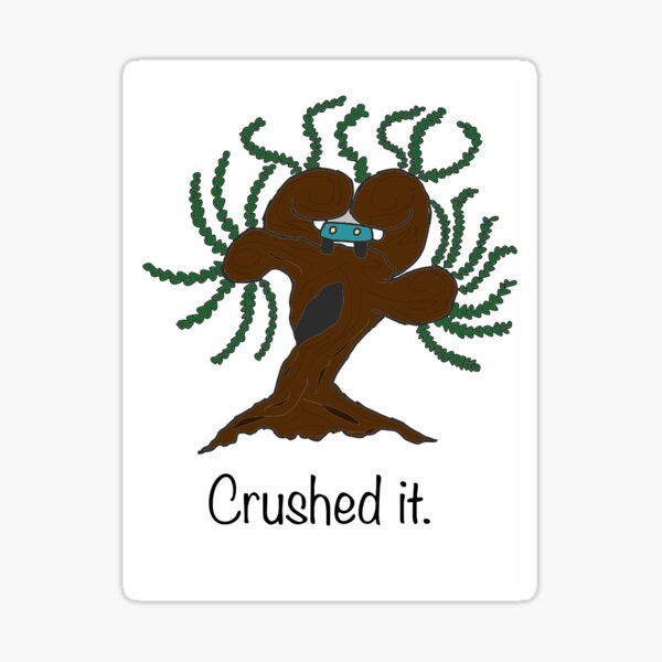 Crushed It Stickers | Redbubble